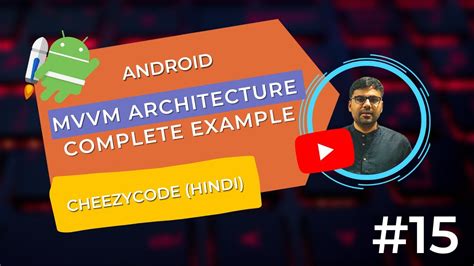 Android Mvvm Architecture Complete Example In Hindi Cheezycode 15 Youtube