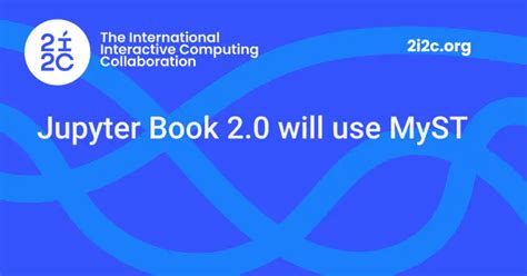 Jupyter Book 20 Will Use Myst 2i2c