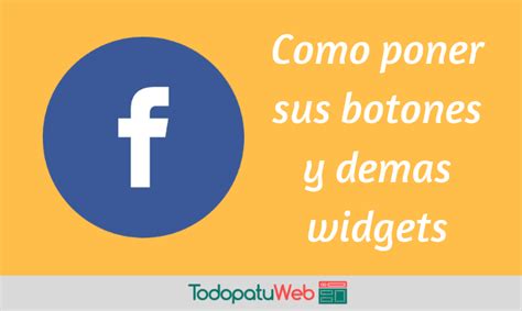 ¡estos Son Todos Los Widgets De Facebook Html Todopatuweb