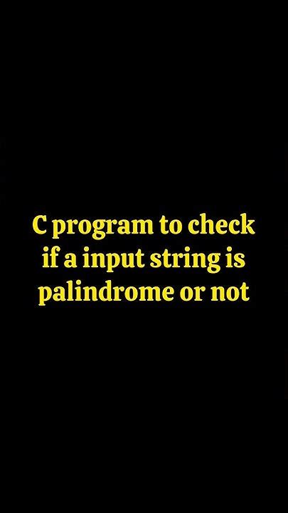 C Program To Check Palindrome Itzrafiq Coding Programming Seba Cprogramming Shorts