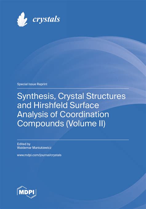 Synthesis Crystal Structures And Hirshfeld Surface Analysis Of