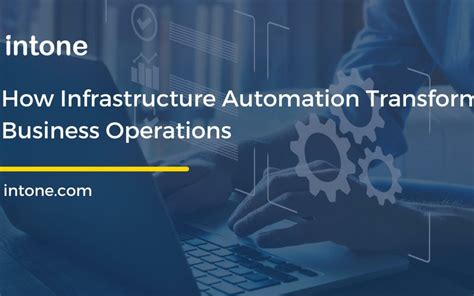 How Infrastructure Automation Transforms Business Operations