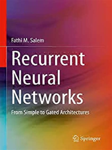 Recurrent Neural Networks From Simple To Gated Architectures By Fathi M Salem Pdf