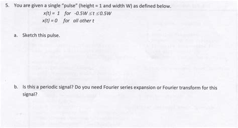 Solved You Are Given A Single Pulse Height And Width Chegg