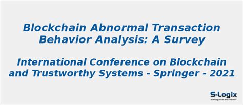 Blockchain Abnormal Transaction Behavior Analysis A Survey S Logix