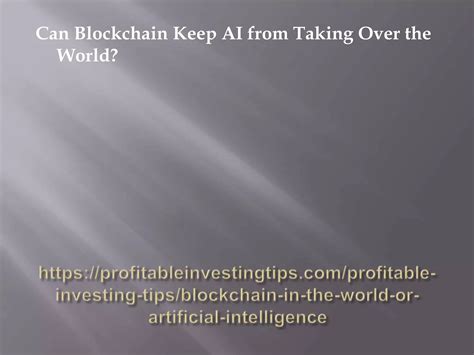 Blockchain In The World Of Artificial Intelligence Ppt
