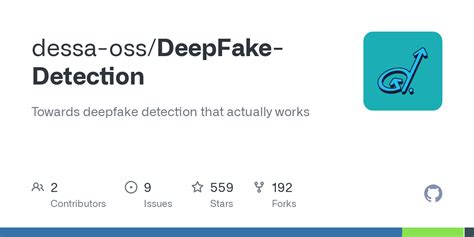 Github Dessa Oss Deepfake Detection Towards Deepfake Detection That Actually Works
