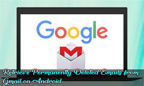 How To Retrieve Permanently Deleted Emails From Gmail Android [2022]