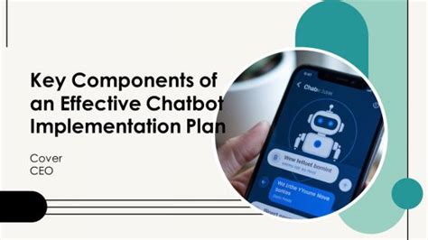 Key Components Of An Effective Chatbot Implementation Plan Ppt Guidelines At