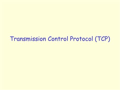 Ppt Transmission Control Protocol Tcp Powerpoint Presentation Free