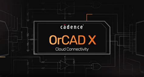 Cloud Connectivity With Orcad X Ema Design Automation
