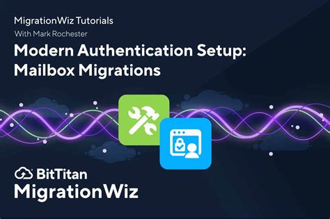 Modern Authentication Setup Mailbox Migration Video Bittitan Migrationwiz