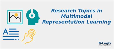 Multimodal Representation Learning S Logix