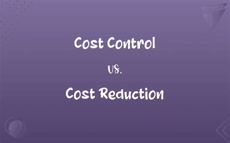 Cost Control Vs Cost Reduction Know The Difference
