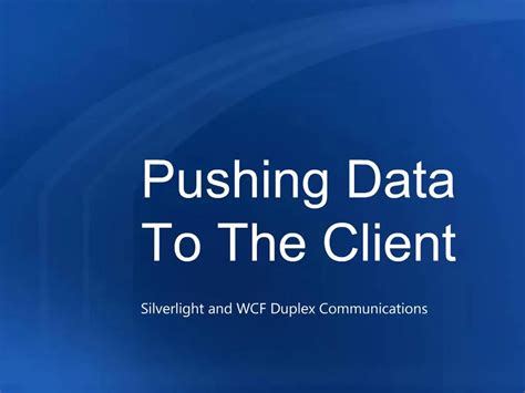 Ppt Pushing Data To The Client Powerpoint Presentation Free Download