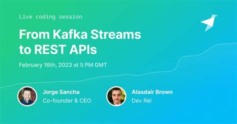 From Kafka Streams To Rest Apis In Minutes Second Edition · Tinybird