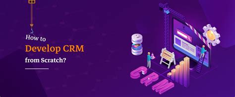 How To Develop Crm From Scratch