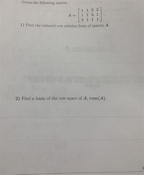 solved given the following matrix [1 1 2 21 a 1 1 3 1 2