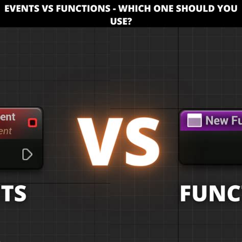 Events Vs Functions In Unreal Engine 5 Which One Should You Use Community Tutorial