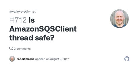 is amazonsqsclient thread safe · issue 712 · aws aws sdk net · github