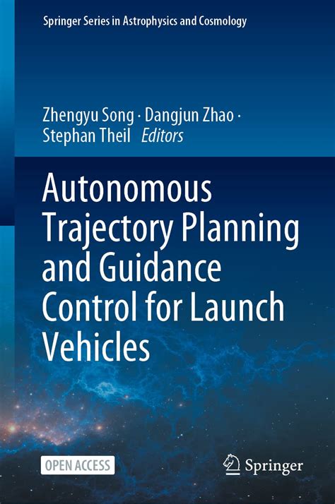 Autonomous Trajectory Planning And Guidance Control For Launch Vehicles Springer Series In
