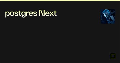 Postgres Next Codesandbox