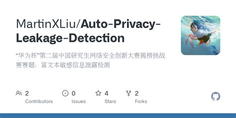 Github Martinxliuauto Privacy Leakage Detection 华为杯”第二届中国研究生网络安全创新