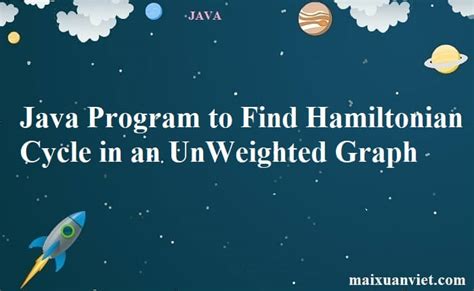 java program to find hamiltonian cycle in an unweighted graph vietmx s blog