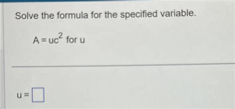 Solve The Formula For The Specified Variableauc2