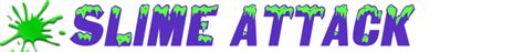 Slime Attack