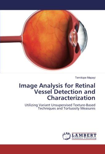 Image Analysis For Retinal Vessel Detection And Characterization