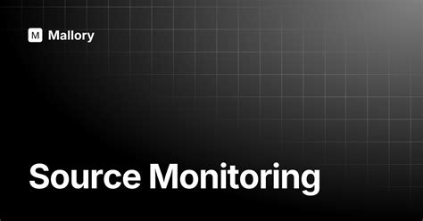 Source Monitoring Mallory