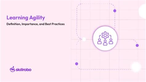 Learning Agility Meaning Examples Best Practices Skillrobo