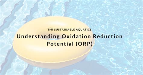 Understanding Oxidation Reduction Potential Orp Tmi Sustainable Aquatics