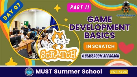 Day 7 Game Development Basics In Scratch Must Summer School Scratch Gamedevelopment