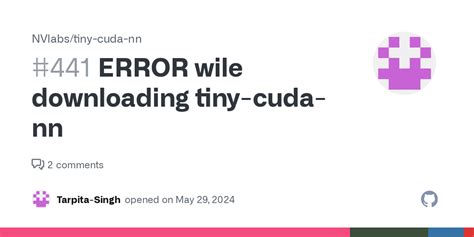 Error Wile Downloading Tiny Cuda Nn · Issue 441 · Nvlabstiny Cuda Nn