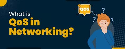 The Ultimate Guide To QoS In Networking Quality Of Service