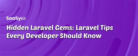 Hidden Laravel Gems Laravel Tips Every Developer Should Know Laravel Chennai Community