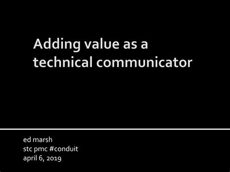 Adding Value As A Technical Communicator Conduit2019 Ppt