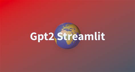gpt2 streamlit a hugging face space by joehare