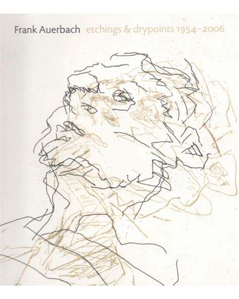 Frank Auerbach Etchings And Drypoints 1954 2006 — Pallant Bookshop