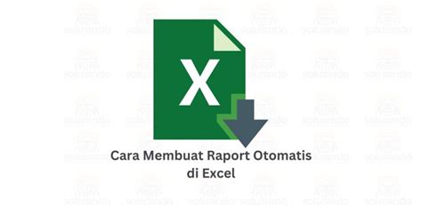 Cara Membuat Raport Otomatis Di Excel Mtm Solusindo
