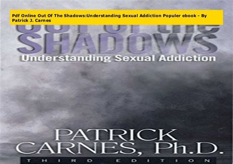 Pdf Online Out Of The Shadowsunderstanding Sexual Addiction Populer