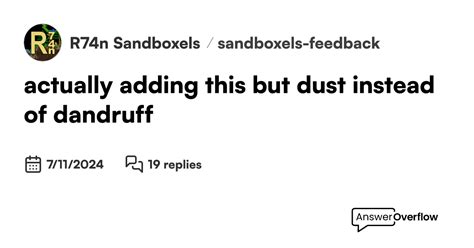 Actually Adding This But Dust Instead Of Dandruff 🚨 R74n Sandboxels