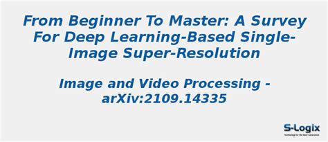 A Survey For Deep Learning Based Single Image Super Resolution S Logix