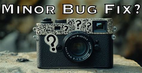 Whats Hiding Behind Fujifilms Minor Bug Fixes Fuji Rumors