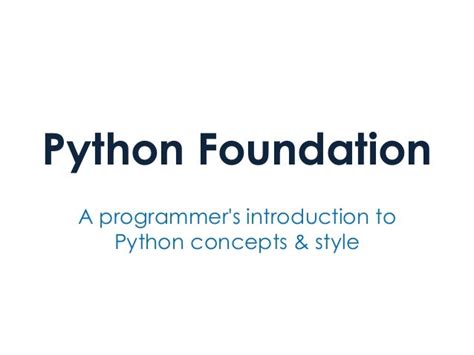 Python Foundation A Programmers Introduction To Python Concepts