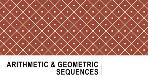 Arithmetic And Geometric Sequencespptx