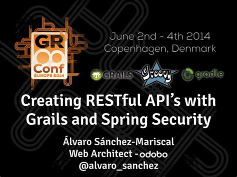 Workshop Creating Restful Apis With Grails And Spring Security Gr8conf 2014 Ppt