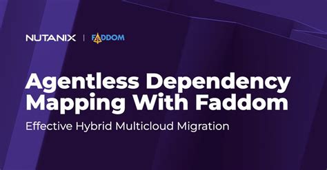 Agentless Dependency Mapping For More Effective Migration Planning Nutanix Community Jason